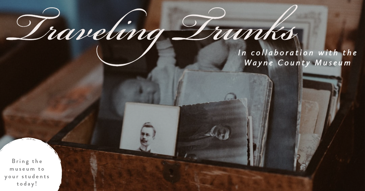 Traveling Trunks – Wayne County Museum